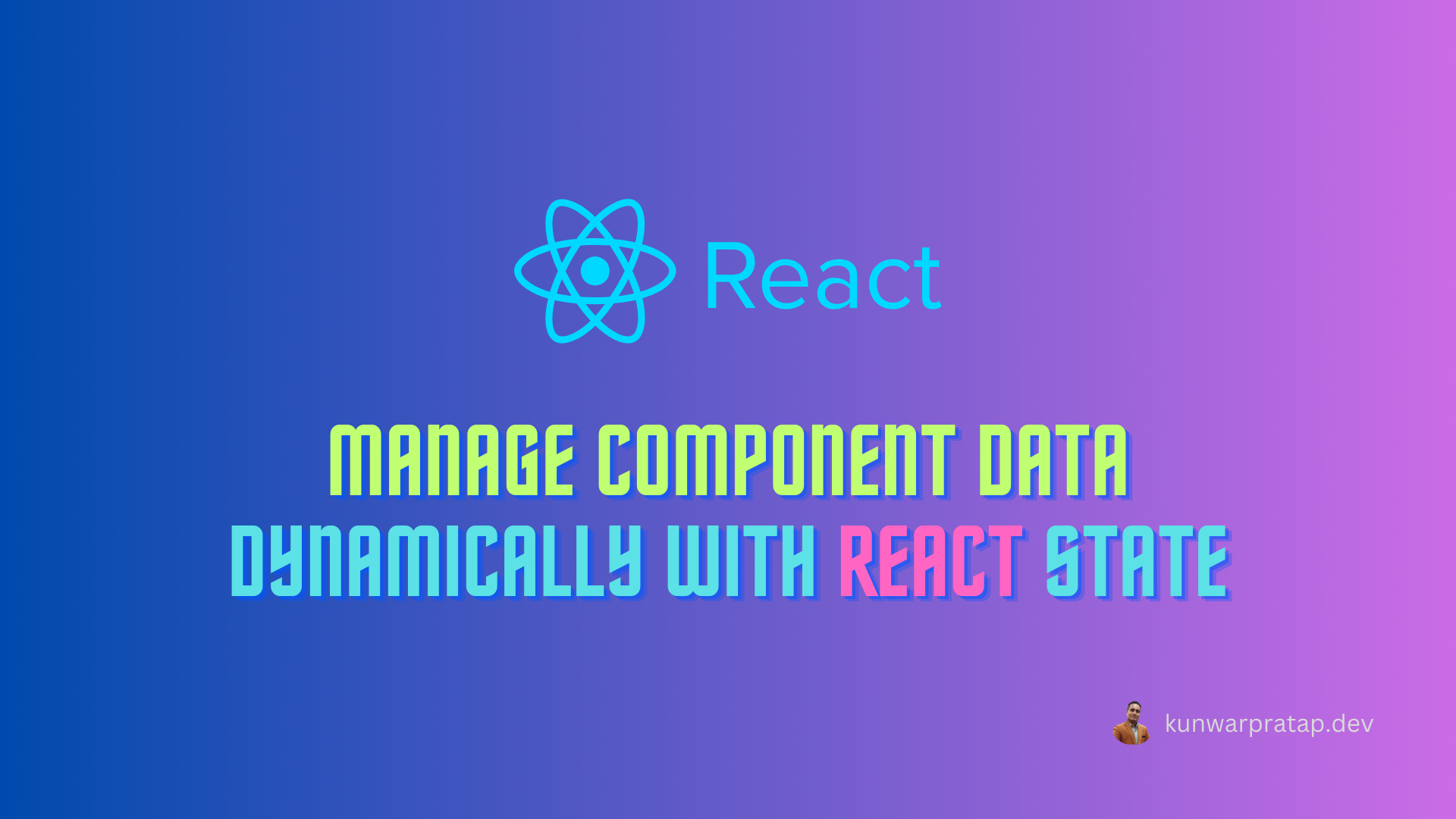 Manage Component Data Dynamically With React State Kunwar Pratap 8458